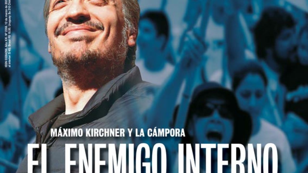 El enemigo interno: Máximo Kirchner y La Cámpora | Noticias