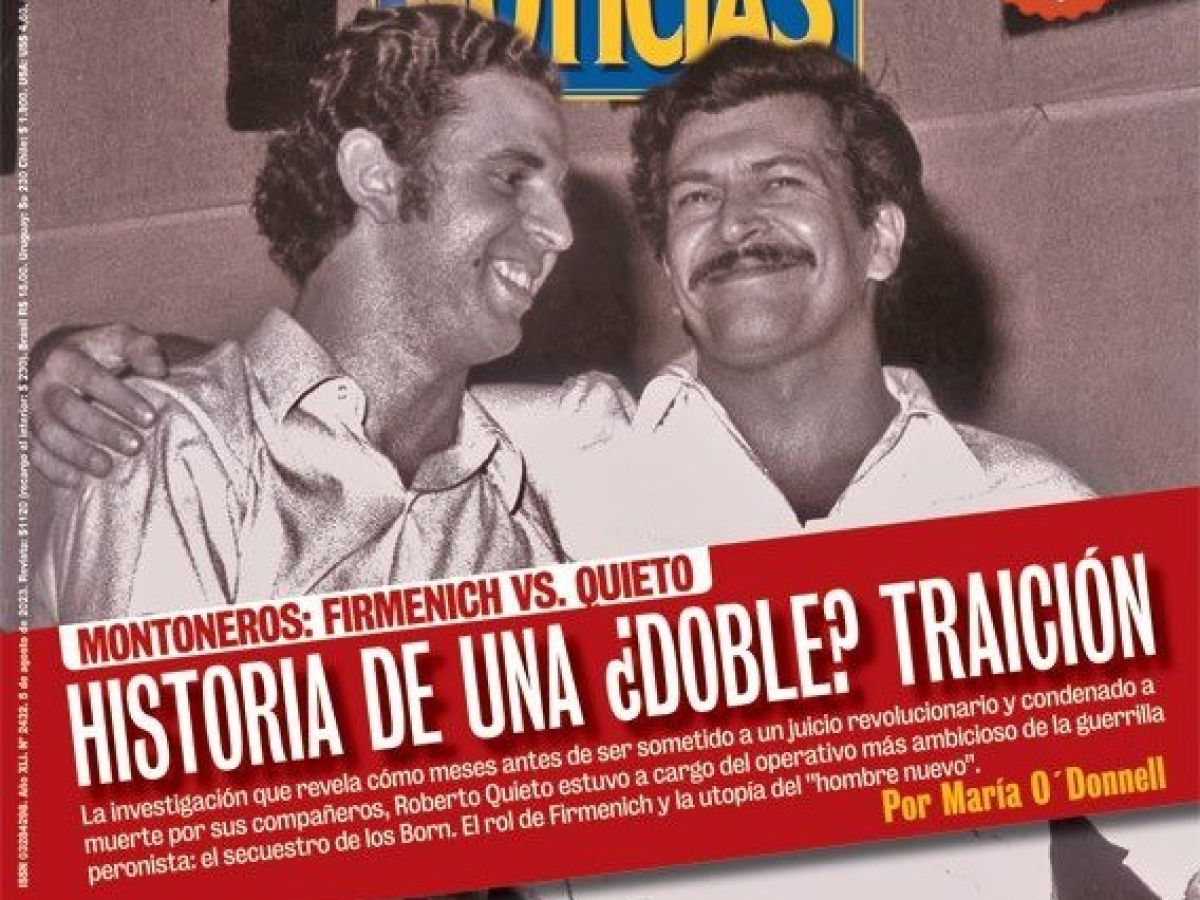 Montoneros: Firmenich vs Quieto y la historia de una ¿doble? traición ...
