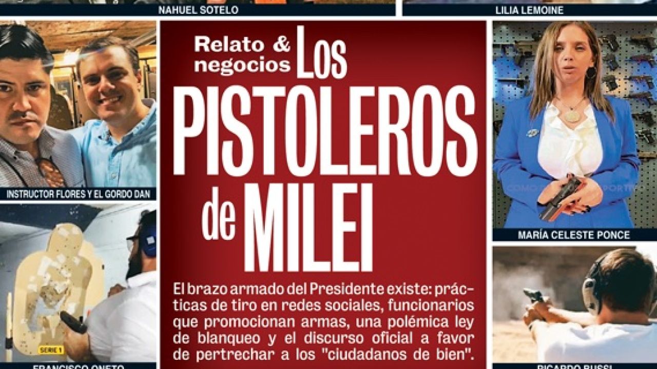 Los pistoleros de Milei: relatos y negocios | Noticias